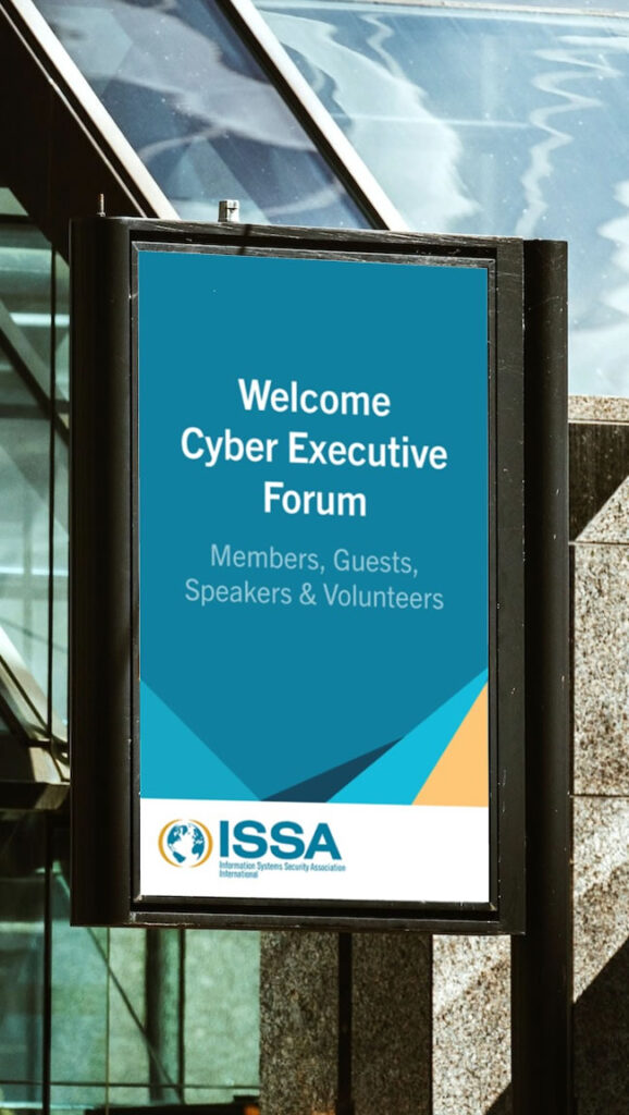 February Cyber Executive Forum 2025 - ISSA International