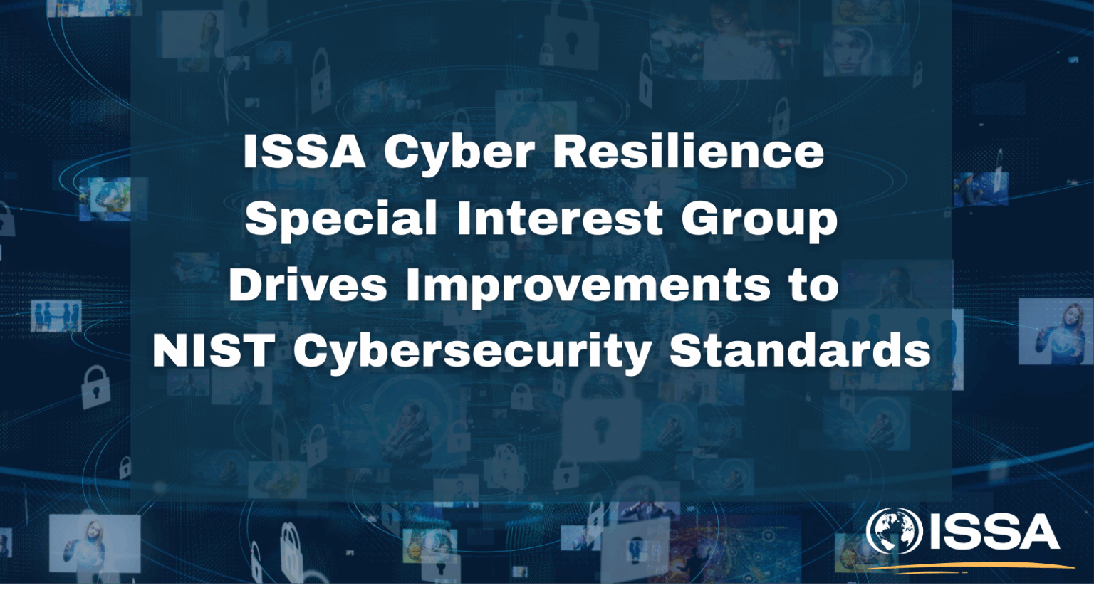 ISSA Cyber Resilience SIG Drives Improvements to NIST Cybersecurity ...